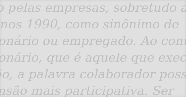 O que é um colaborador em uma empresa? - Dicionário Financeiro