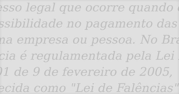 Falência: o que é, conceito e procedimentos - Dicionário Financeiro