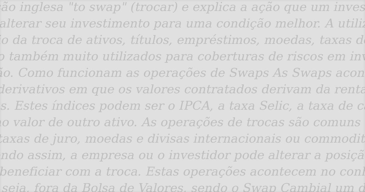 O que são os Swaps? - Dicionário Financeiro